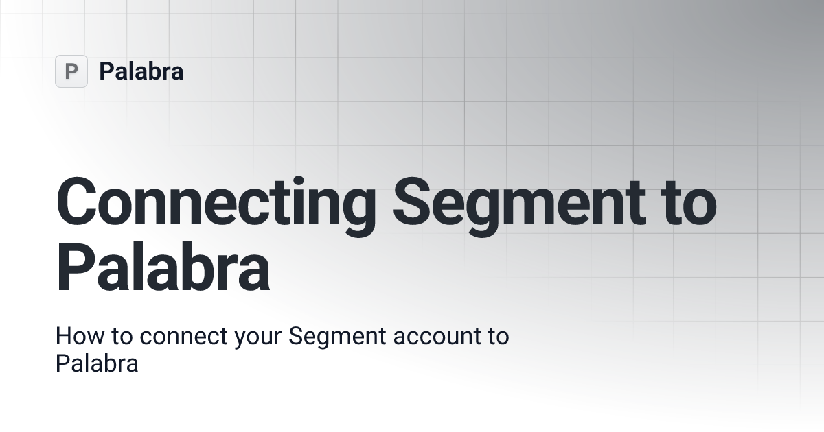 Connecting Segment to Palabra | Palabra